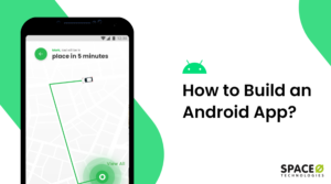 How to Build an Android App in 2022 [8 Steps Guide + FAQs]