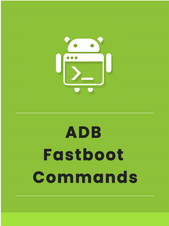10 Powerful Fastboot Commands List [ Cheat Sheet Download]