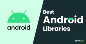 34 Best Android Libraries to Save Your Time in 2025