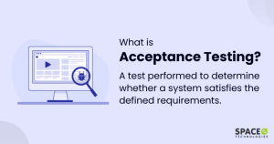 What is Acceptance Testing? [Definition + Benefits +Types]