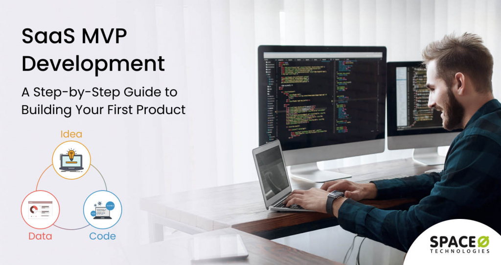 SaaS MVP Development: How to Build and Launch Your Product
