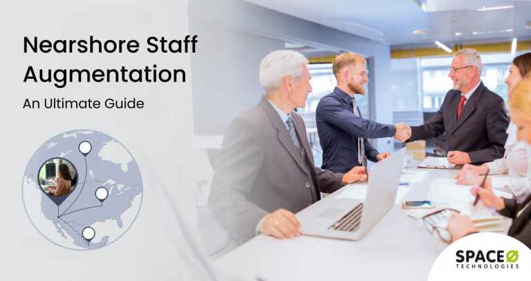 Nearshore Staff Augmentation- Everything You Need to Know