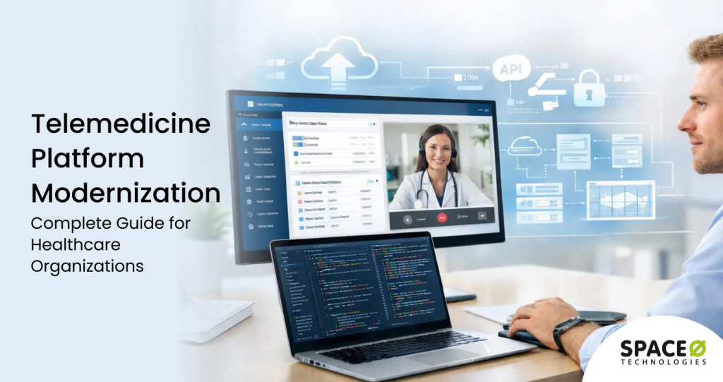 How to Modernize Your Telemedicine Platform: A Detailed Guide